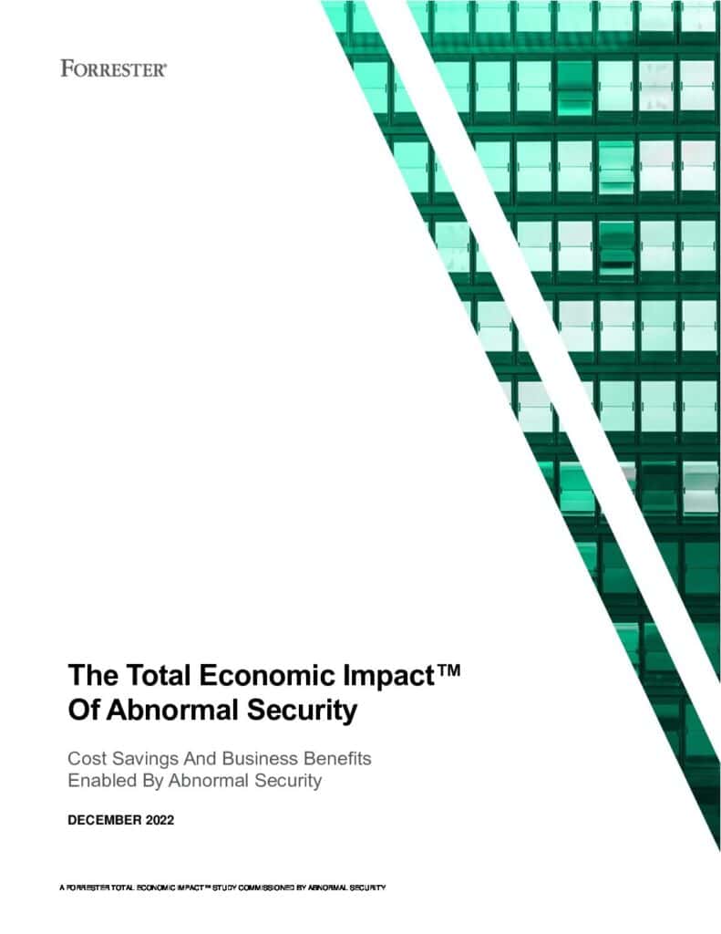 Total Economic Impact of Abnormal Security Report | Forrester